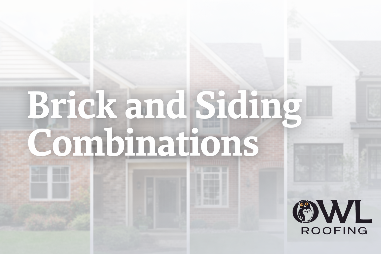 Brick and Siding Combinations: How to Update Your Ho... | Owl Roofing